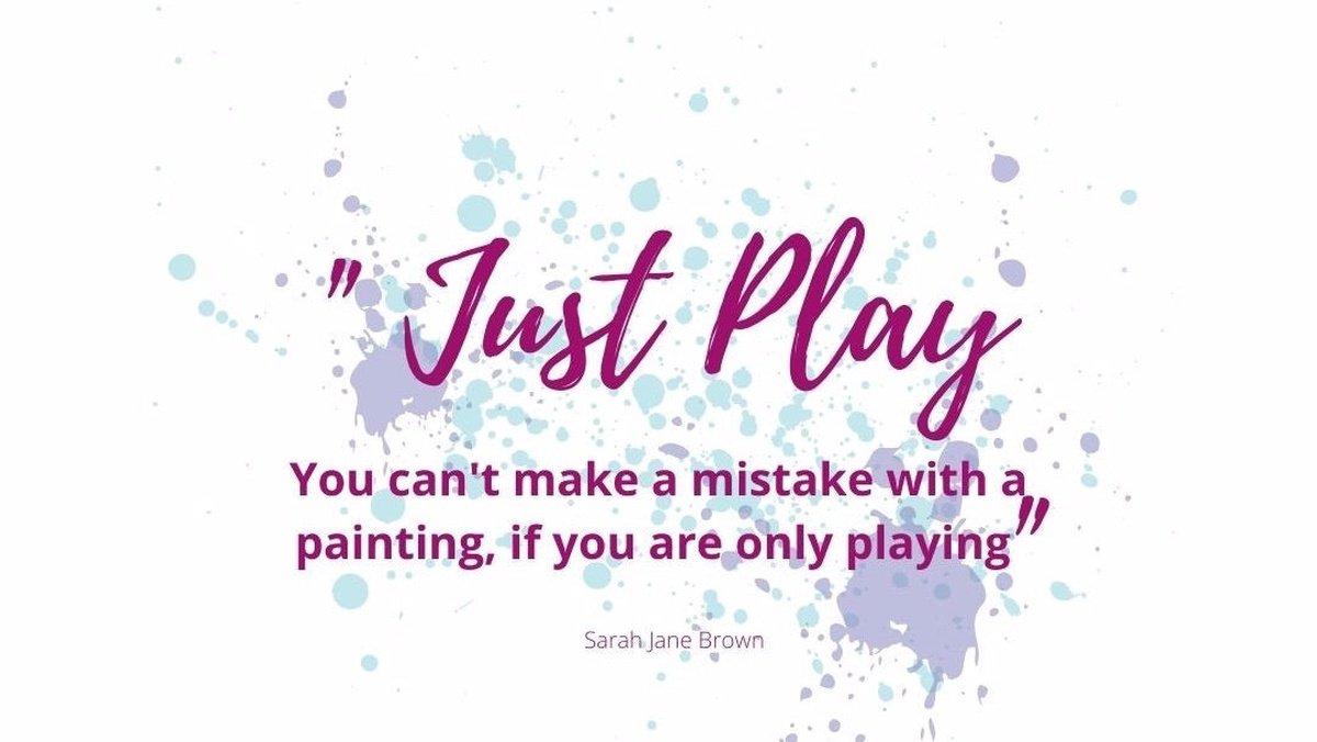 Artist tips: Just play! – SJB Fine Art